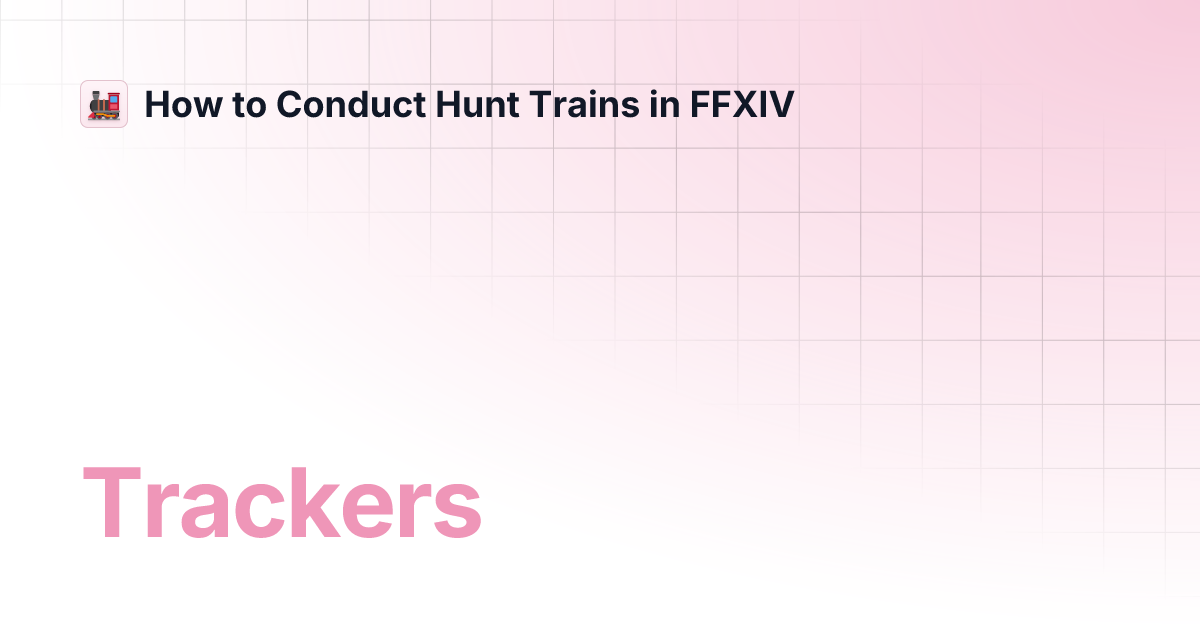 Trackers | How to Conduct Hunt Trains in FFXIV