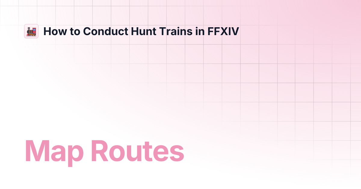 Map Routes | How to Conduct Hunt Trains in FFXIV